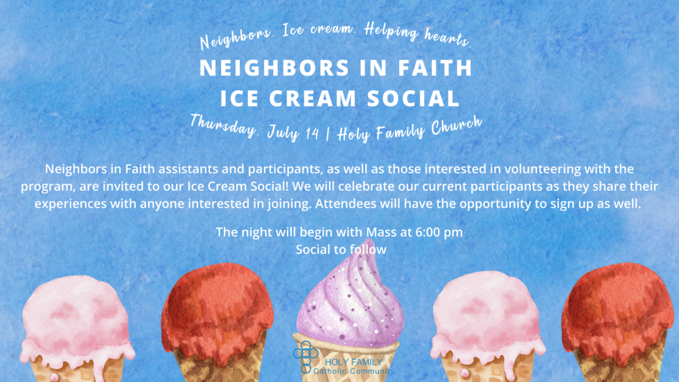 Neighbors in Faith Ice Cream Social - Holy Family Catholic Church