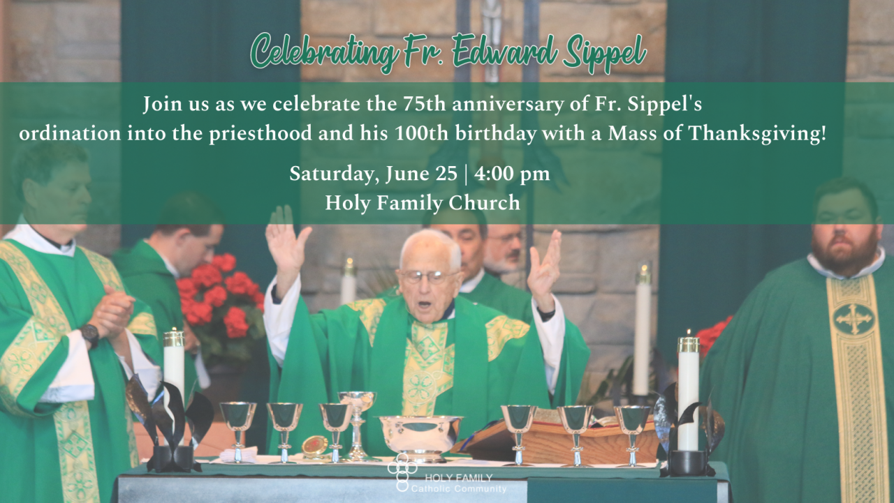 Fr. Edward Sippel 75th Ordination Anniversary Celebration - Holy Family ...