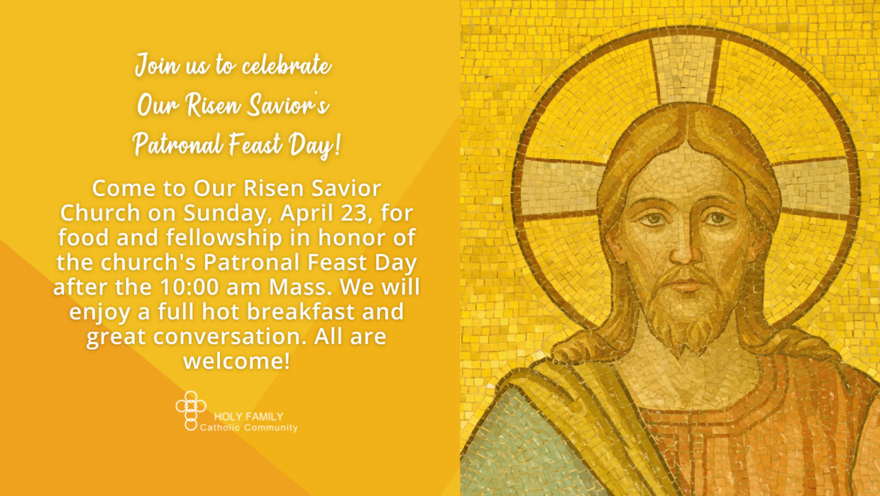 Our Risen Savior Patronal Feast Day Fellowship - Holy Family Catholic Church