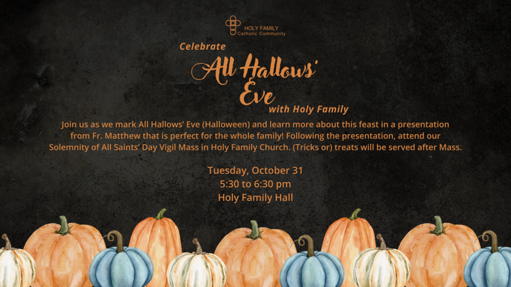 All Hallows' Eve Presentation - Holy Family Catholic Church